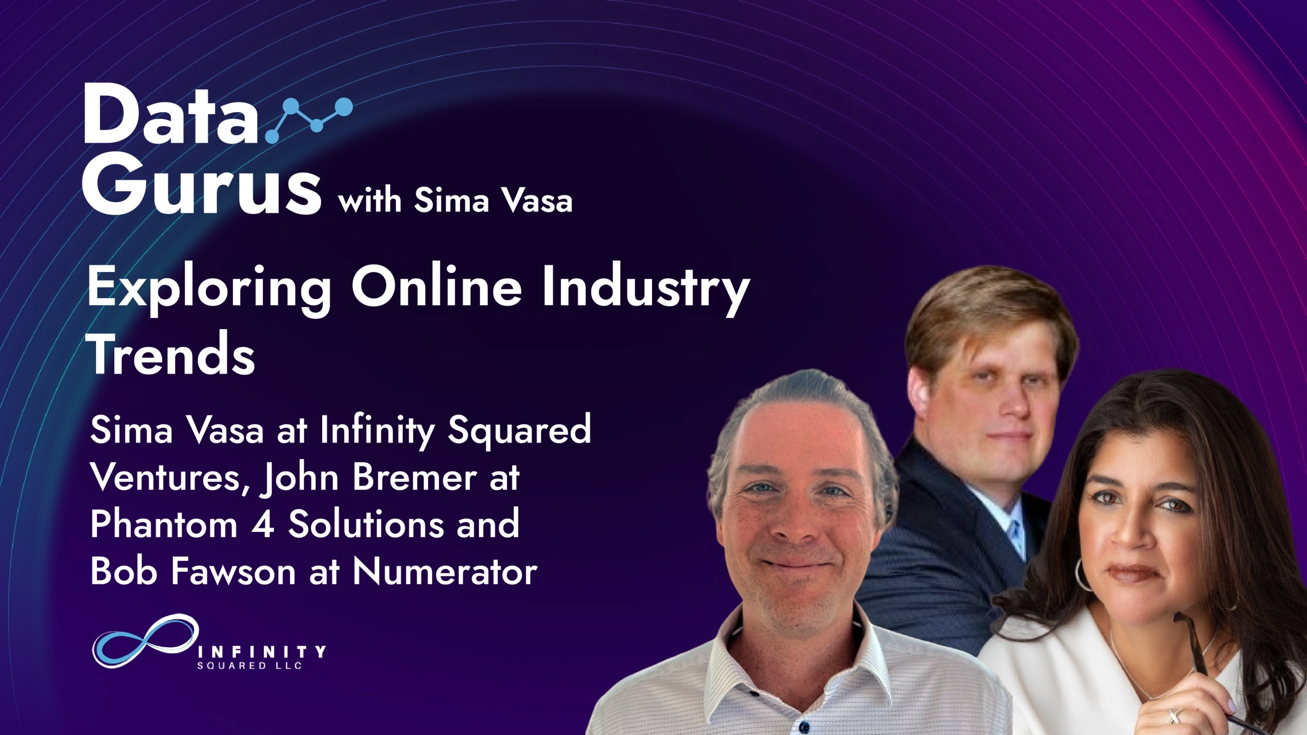 Exploring Online Industry Trends with Sima Vasa at Infinity Squared Ventures, John Bremer at ...